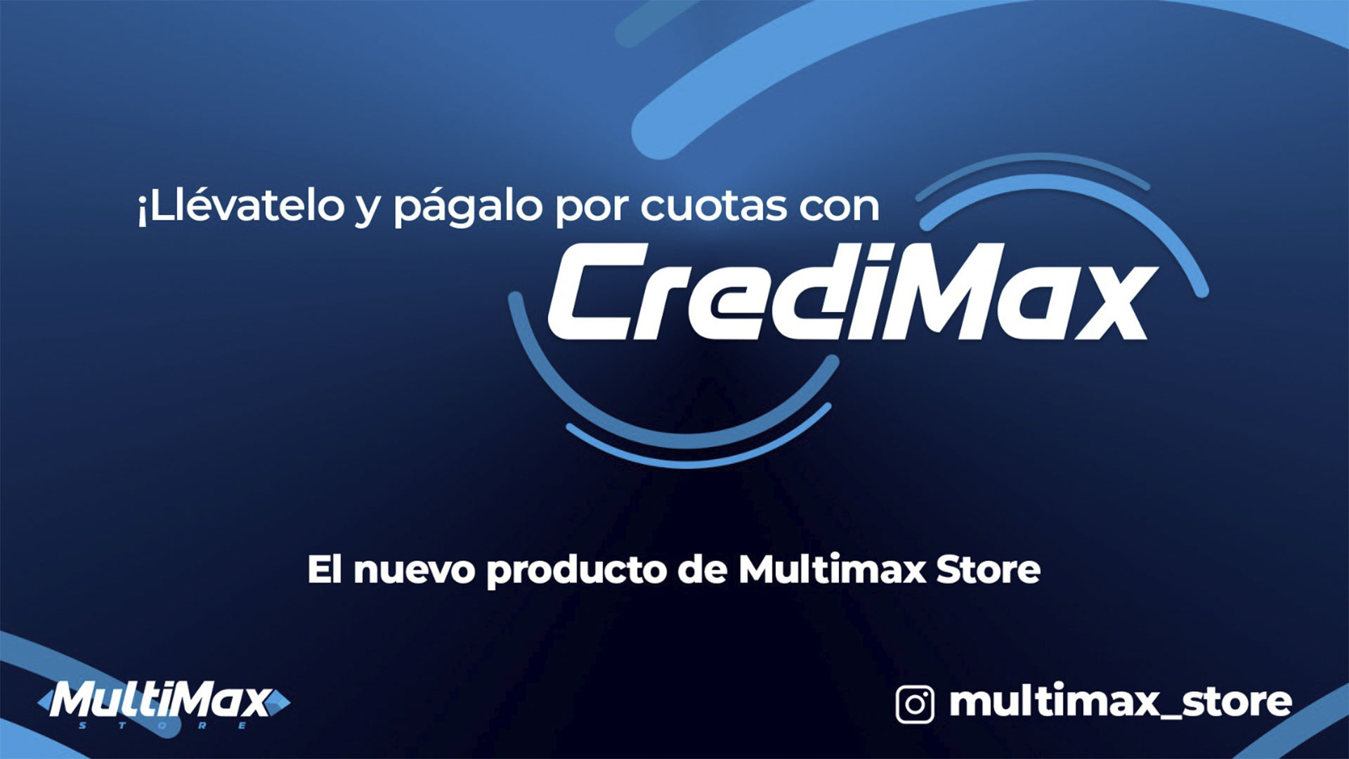 Paga por cuotas en MultiMax Store con su nuevo CrediMax