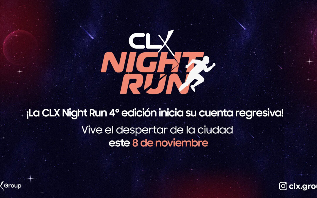 ¡CLX Night Run 4.ª edición inicia su cuenta regresiva!